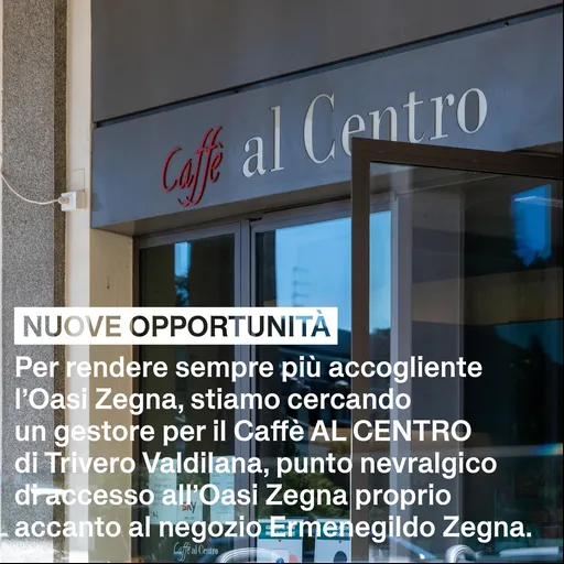 L'Oasi Zegna cerca un gestore per il Caffè al Centro - Attualità